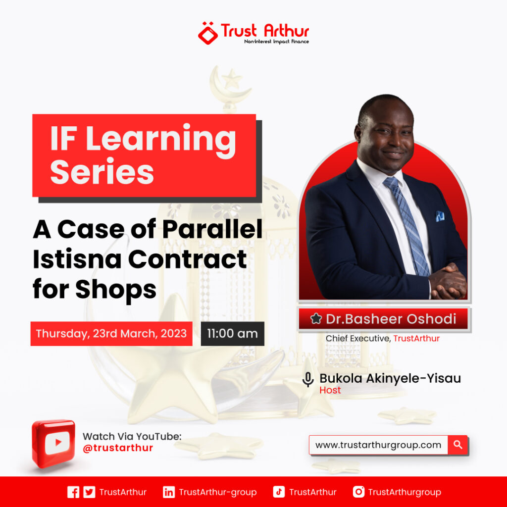 Dr. Basheer Oshodi to Speak on “A Case of Parallel Istisna Contract for Shops” – Trust Arthur