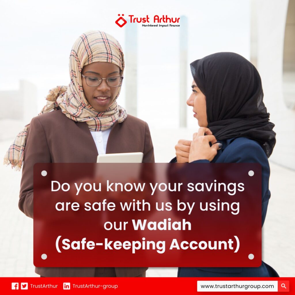 Benefit Of Wadiah For Efficient Financial Goals – Trust Arthur